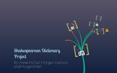 Shakespearean Dictionary Project by Morgan Eifert on Prezi
