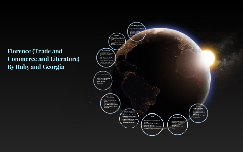 Florence (Trade and Commerce and Literature) by Georgia Scott on Prezi