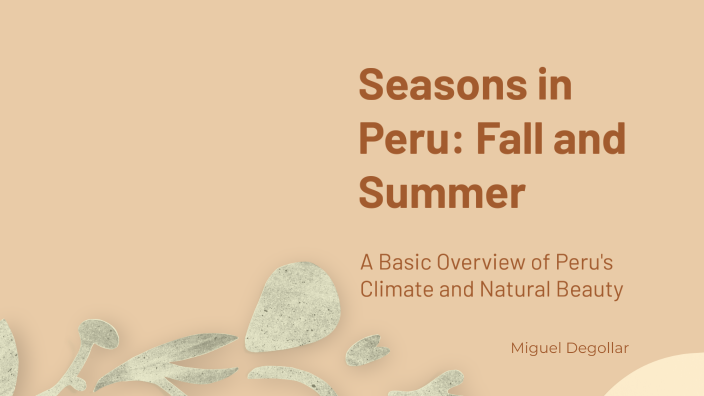 Seasons in Peru: Fall and Summer by Katherine Castro Gomez on Prezi