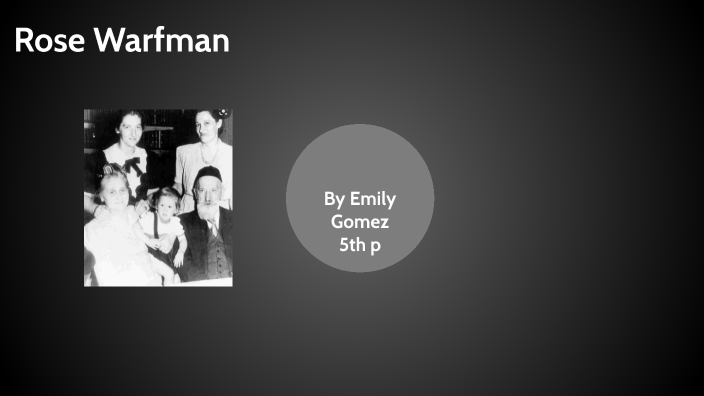 Rose warfman by emily gomez on Prezi