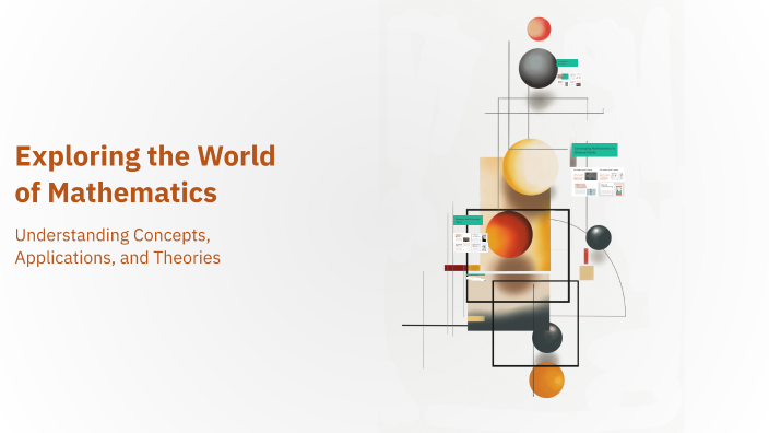 Exploring the World of Mathematics by darius jones on Prezi