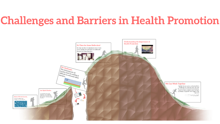 Challenge and Barriers in Health Promotion by Blaise Patterson on Prezi
