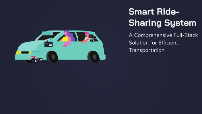 Smart Ride-Sharing System by ayush khali on Prezi