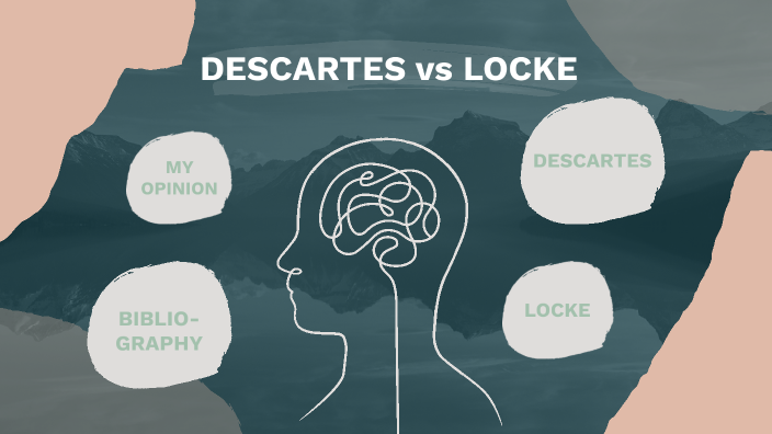 descartes vs locke by ur mom on Prezi Next