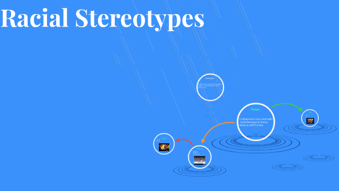 Racial Stereotypes by David Page on Prezi
