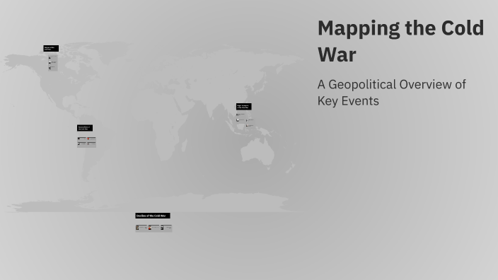 Mapping the Cold War by Nathan Thrift on Prezi