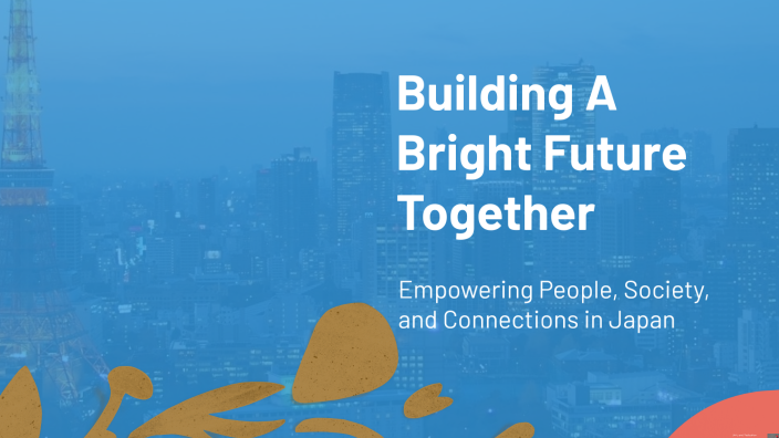 Building A Bright Future Together by Kaz Watanabe on Prezi
