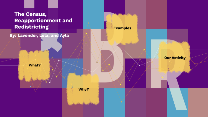 The Census, Reapportionment and Redistricting - LLA by Lavender Petty ...