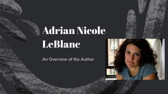 Adrian Nicole LeBlanc by Quentin Steinbach on Prezi