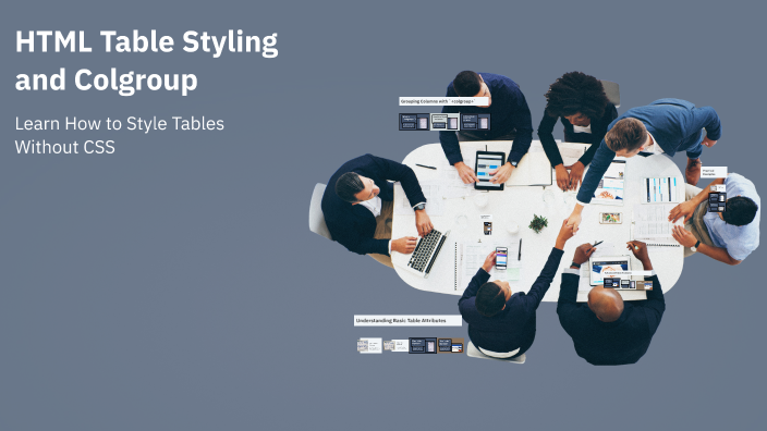 HTML Table Styling and Colgroup by Elvina Lovett on Prezi