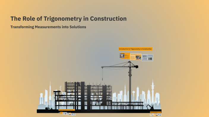 The Role of Trigonometry in Construction by Aidan George on Prezi