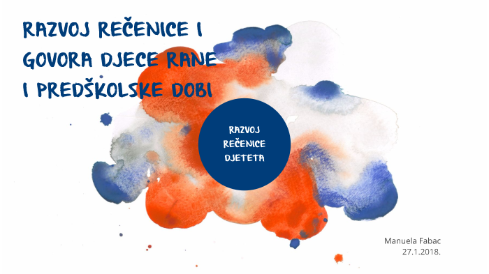 RAZVOJ REČENICE I GOVORA DJECE RANE I PREDŠKOLSKE DOBI by Manuela Fabac ...