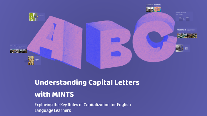 Understanding Capital Letters with MINTS by zoe brockbank on Prezi