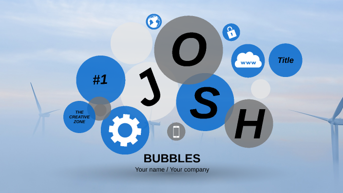 Josh bubble slide by JOSHUA KLINGENSMITH on Prezi