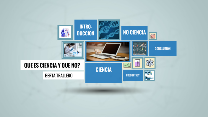 que es ciencia y que no? by Berta Trallero on Prezi