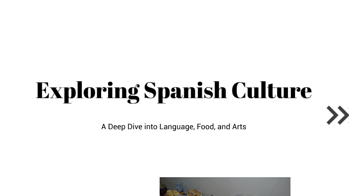 Exploring Spanish Culture by Gavin Flores on Prezi