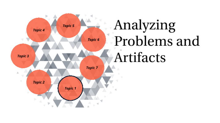 Analyzing Problems and Artifacts by Ray Robillard on Prezi