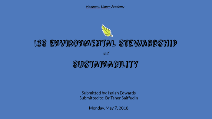 ICS Environmental Stewardship and Sustainability by Safiya Patel on Prezi