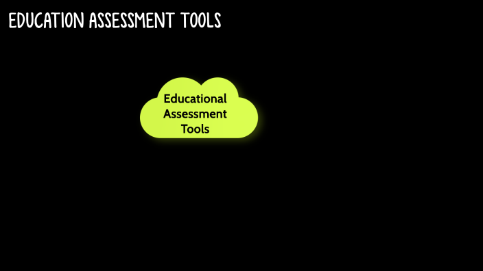 EDUCATION ASSESSMENT TOOLS by Indifference on Prezi