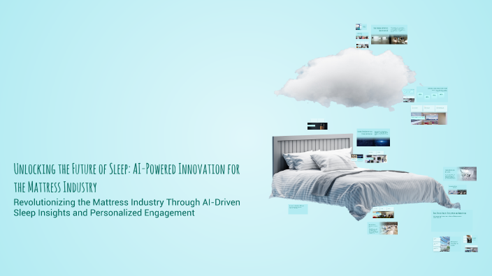 Unlocking the Future of Sleep: AI-Powered Innovation for the Mattress ...