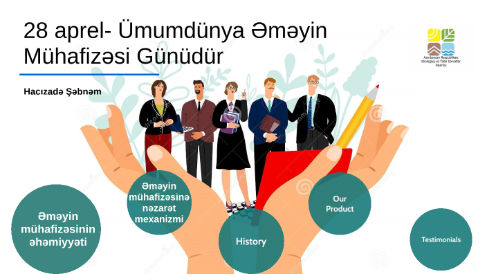 28 Aprel -Əməyin mühafizəsi günü by Şəbnəm Hacızadə on Prezi