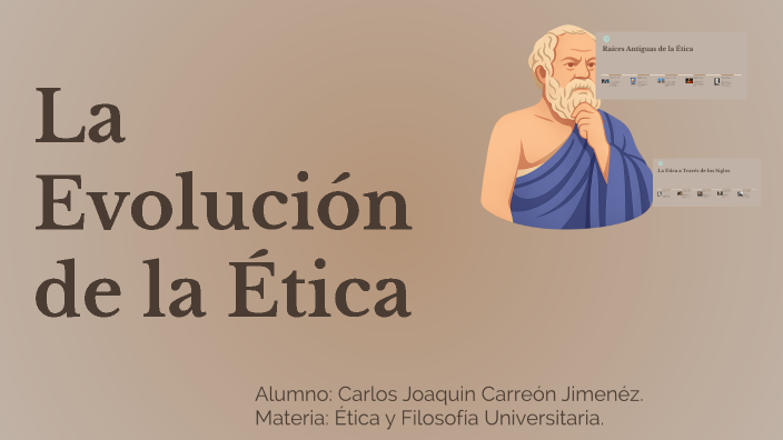 La Evolución de la Ética by carlos carreon on Prezi