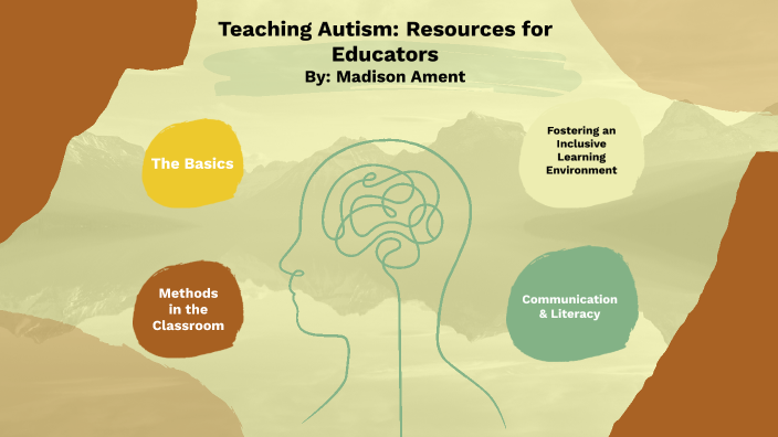 Teaching Autism: Resources for Educators by Madison Ament on Prezi
