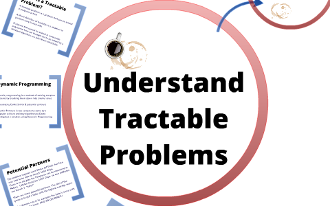 Tractable Problems by ashley jones on Prezi