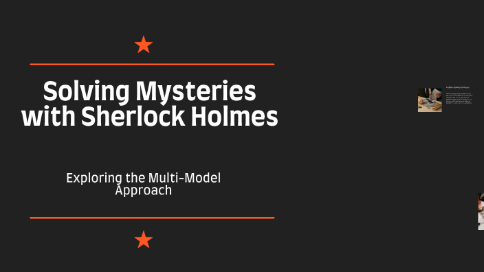 Solving Mysteries with Sherlock Holmes by nickalous turner on Prezi