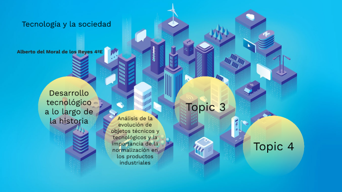 Tecnología y la sociedad by alberto del Moral de los Reyes on Prezi