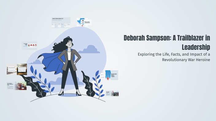 Deborah Sampson: A Trailblazer in Leadership by marshall johnny on Prezi