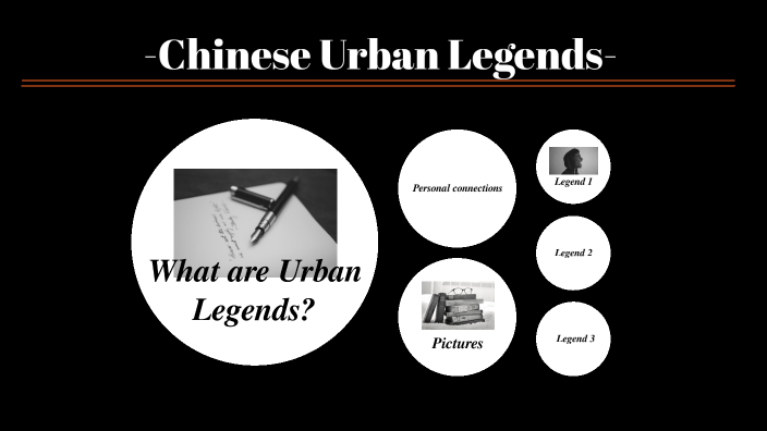Chinese urban legends by Janet Larios on Prezi