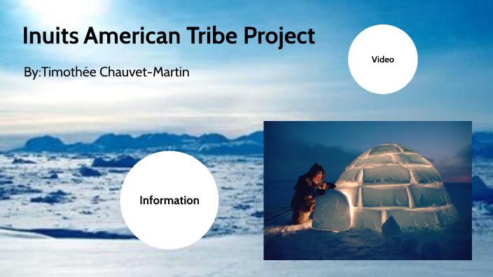Inuits Native Americans Project by Timo Martin on Prezi