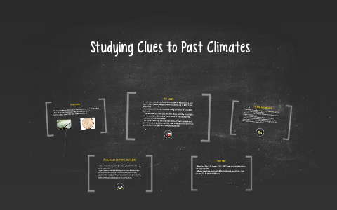Studying Clues to Past Climates by David Hessel on Prezi