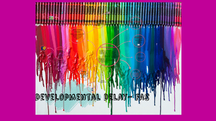 Developmental Delay- FAS by Alexis Laing on Prezi