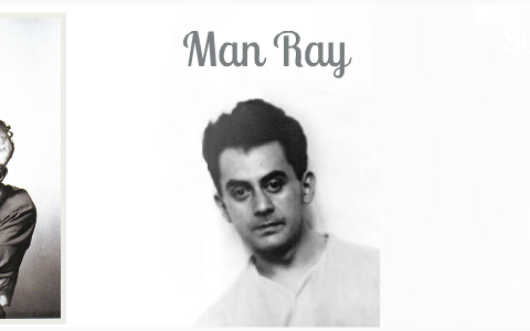 Man Ray by Conie Ugarte on Prezi