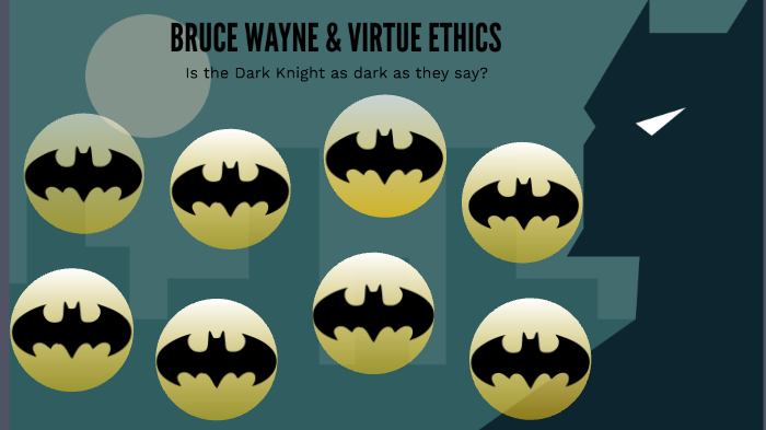 Batman and Virtue Ethics by Sharon Raissi on Prezi
