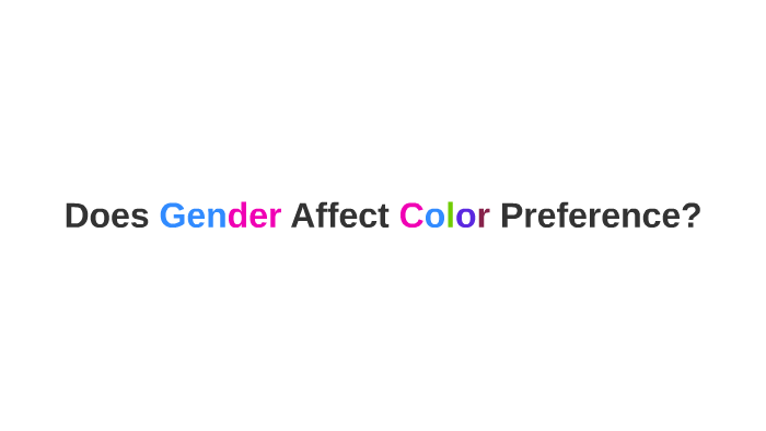 Does Gender Affect Color Preference? by emily yonchak on Prezi