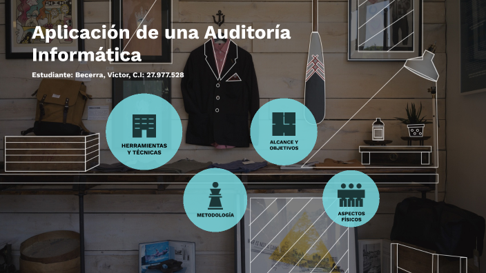 Aplicación de una Auditoría Informática by Victor Becerra on Prezi