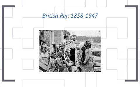 British Raj: 1858-1947 by Elliot Mark on Prezi