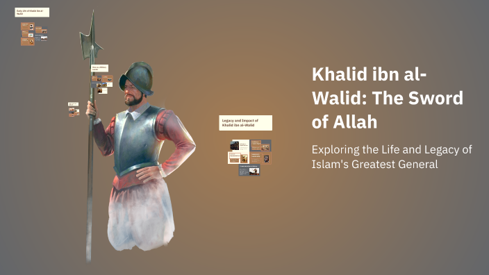 Khalid ibn al-Walid: The Sword of Allah by ismail Barrouhhou on Prezi