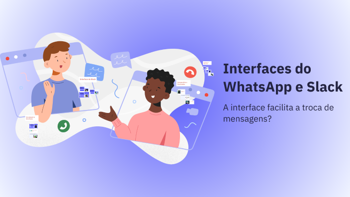 Interfaces do WhatsApp e Slack by keven negreiros on Prezi