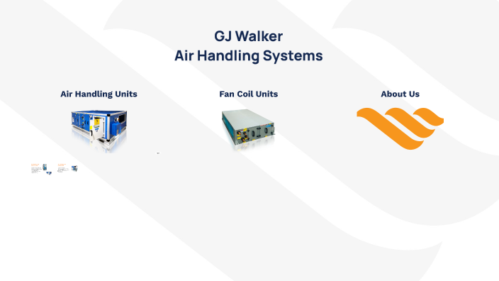 GJ Walker Air Handling Systems by Susan Christie on Prezi