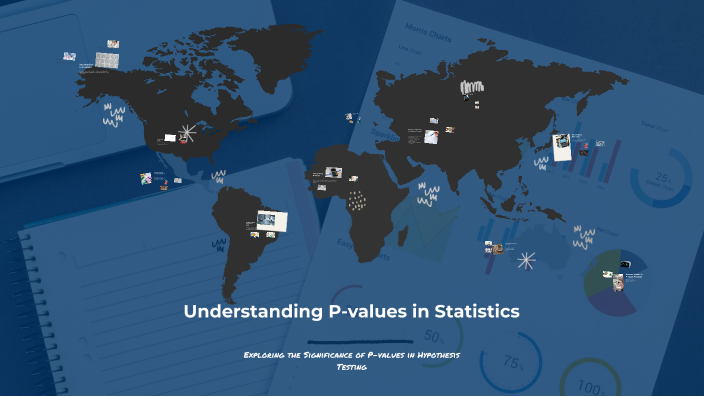 Understanding P-values in Statistics by Olga Redkozubova on Prezi