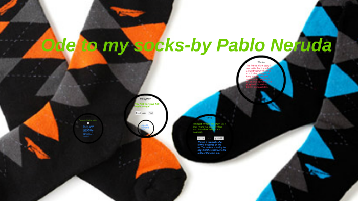 ode to my socks-by pablo neruda by SEANPAUL coy on Prezi