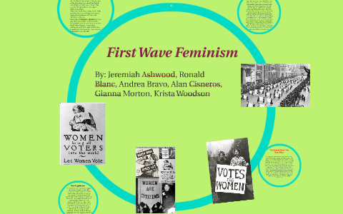 First Wave Feminism by Gianna Morton on Prezi