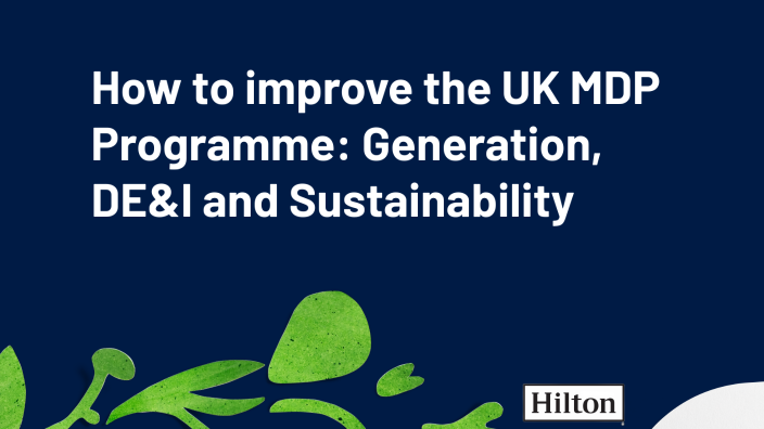How to improve the UK MDP Programme: Generation, DE&I and ...