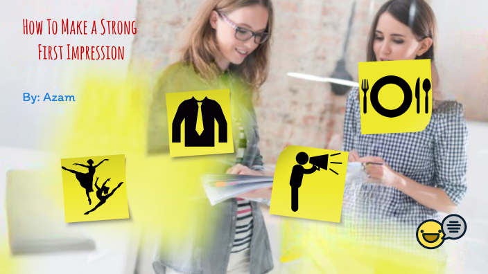 How to Make a Strong First Impression? by azam shakori on Prezi