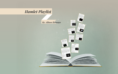 Hamlet Playlist by Allison Ikenouye on Prezi