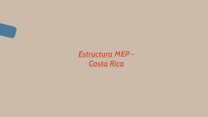 Estructura MEP - Costa Rica by Enrique Víquez on Prezi